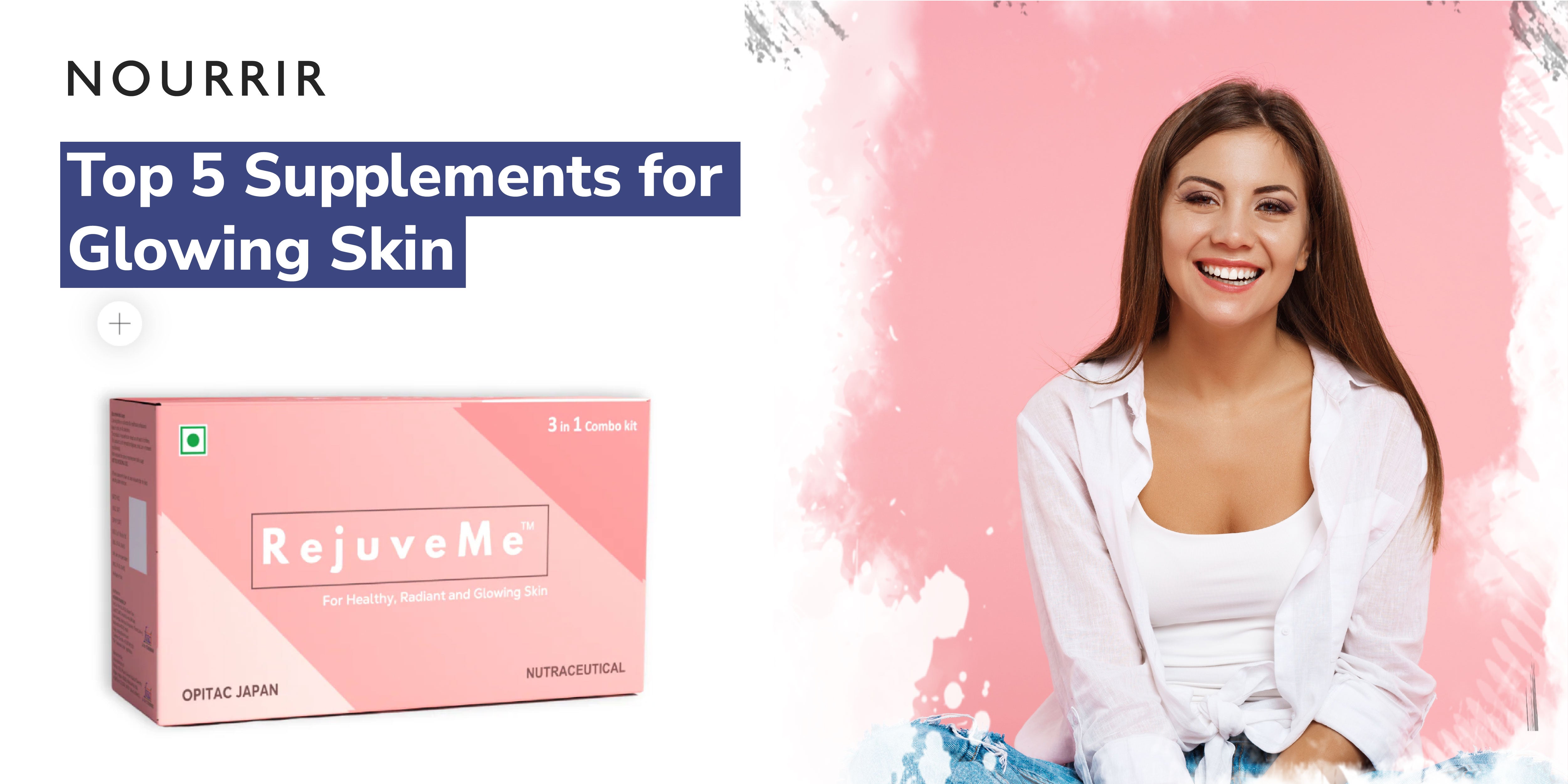 Top 5 Supplements for Glowing Skin – NOURRIR